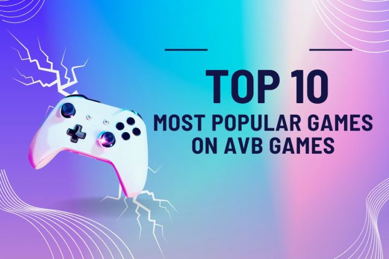 Top 10 Most Popular Games On AVB Games To Play Now